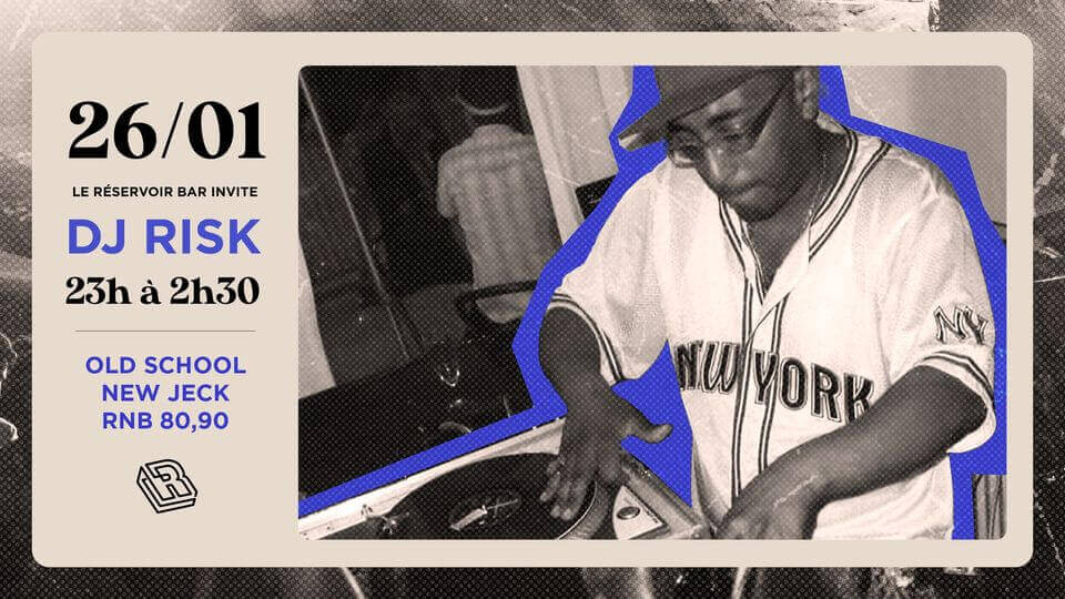 Le Réservoir bar invite DJ RISK | Le Reservoir Bar