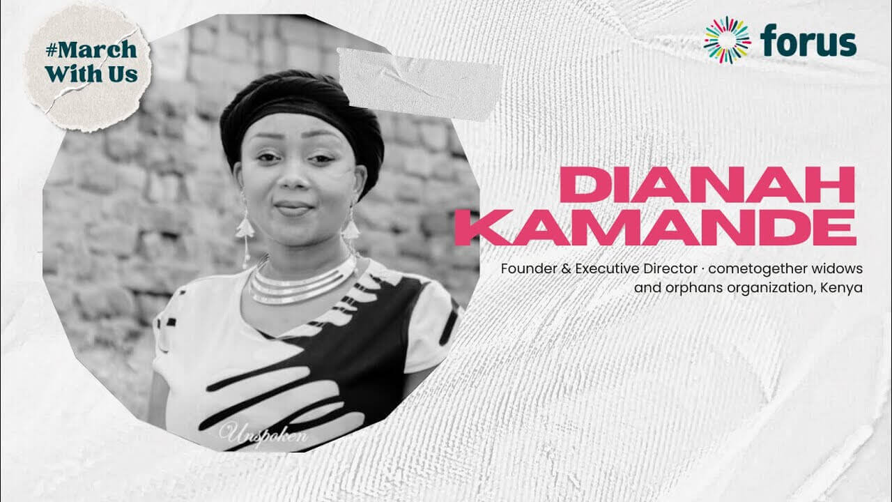 #MarchWithUs - Dianah Kamande on girls' and widows' rights in Kenya | Forus