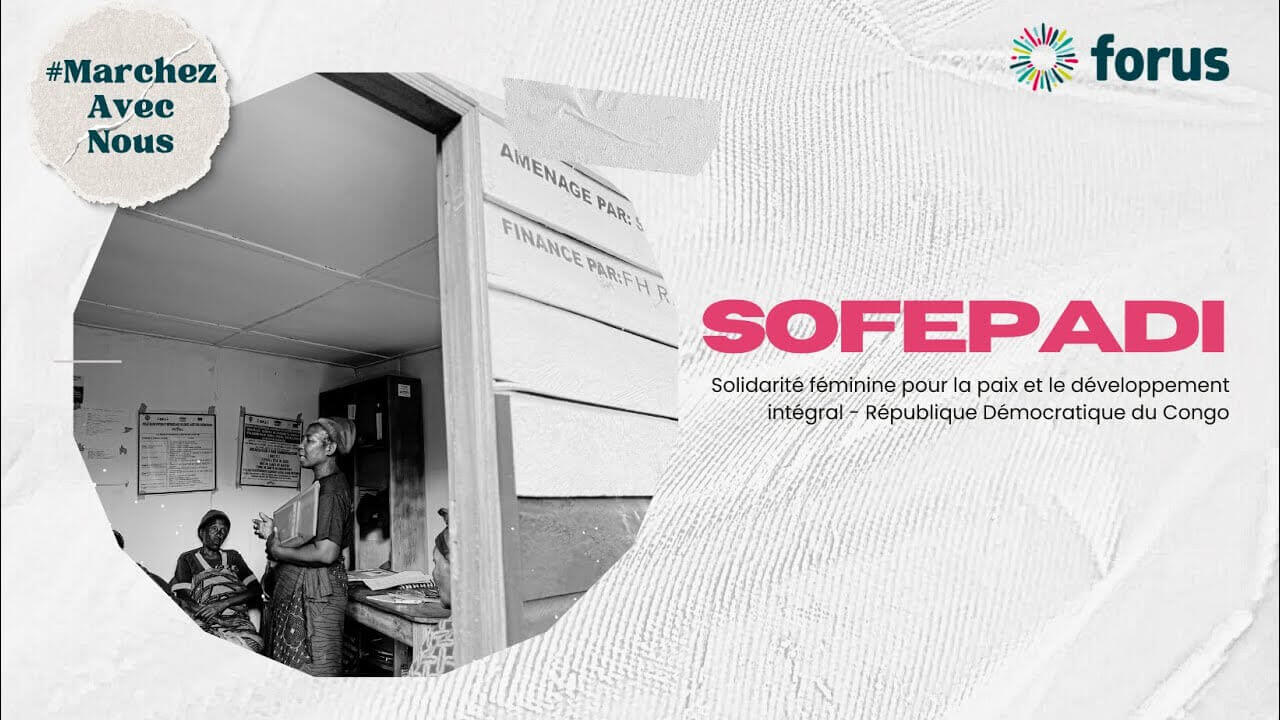 #MarchezAvecNous - SOFEPADI: Défendre les Droits des Femmes en RDC | Forus